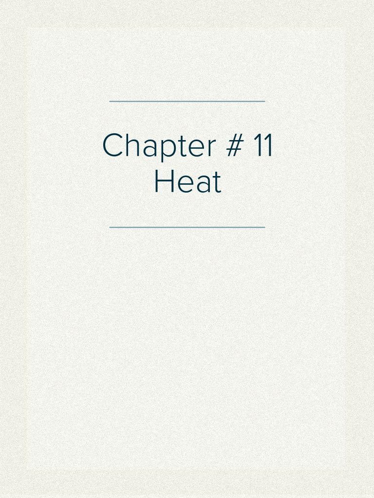 Chapter # 11 Heat | PDF | Temperature | Gases