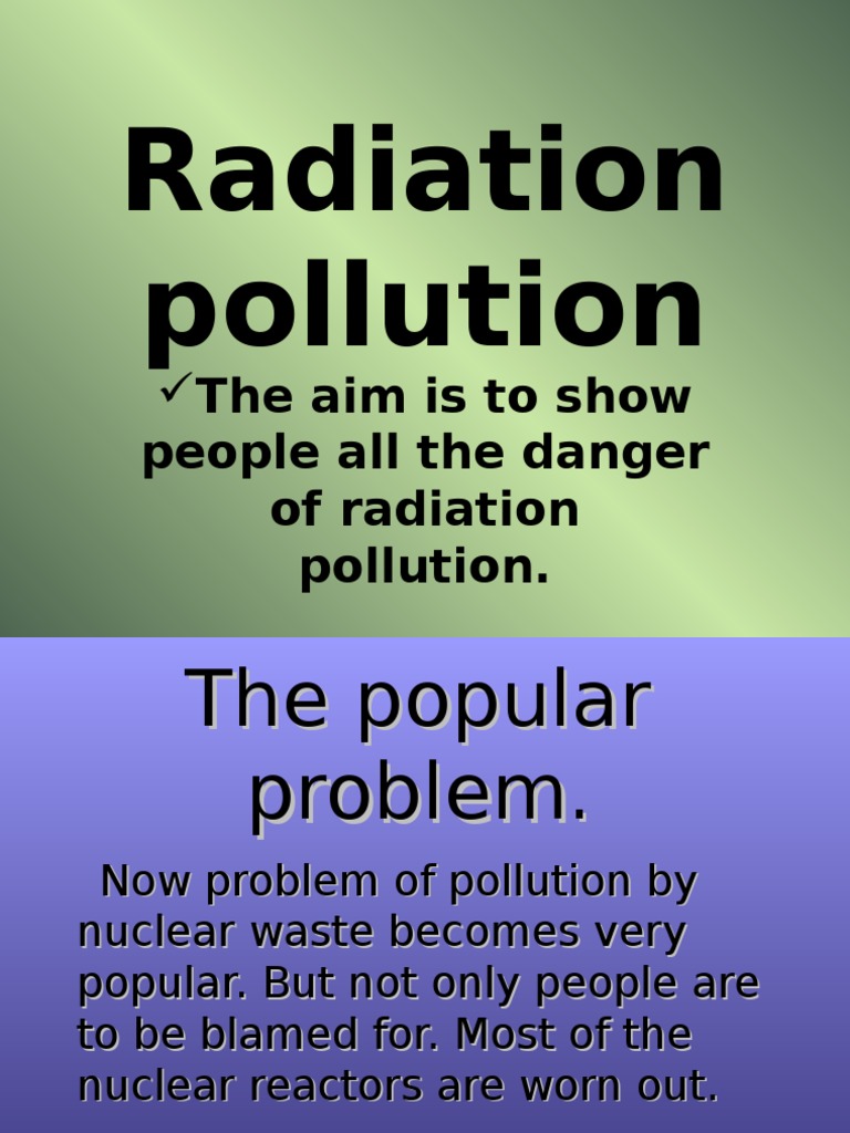 Radiation Pollution: The Aim Is To Show People All The Danger of ...
