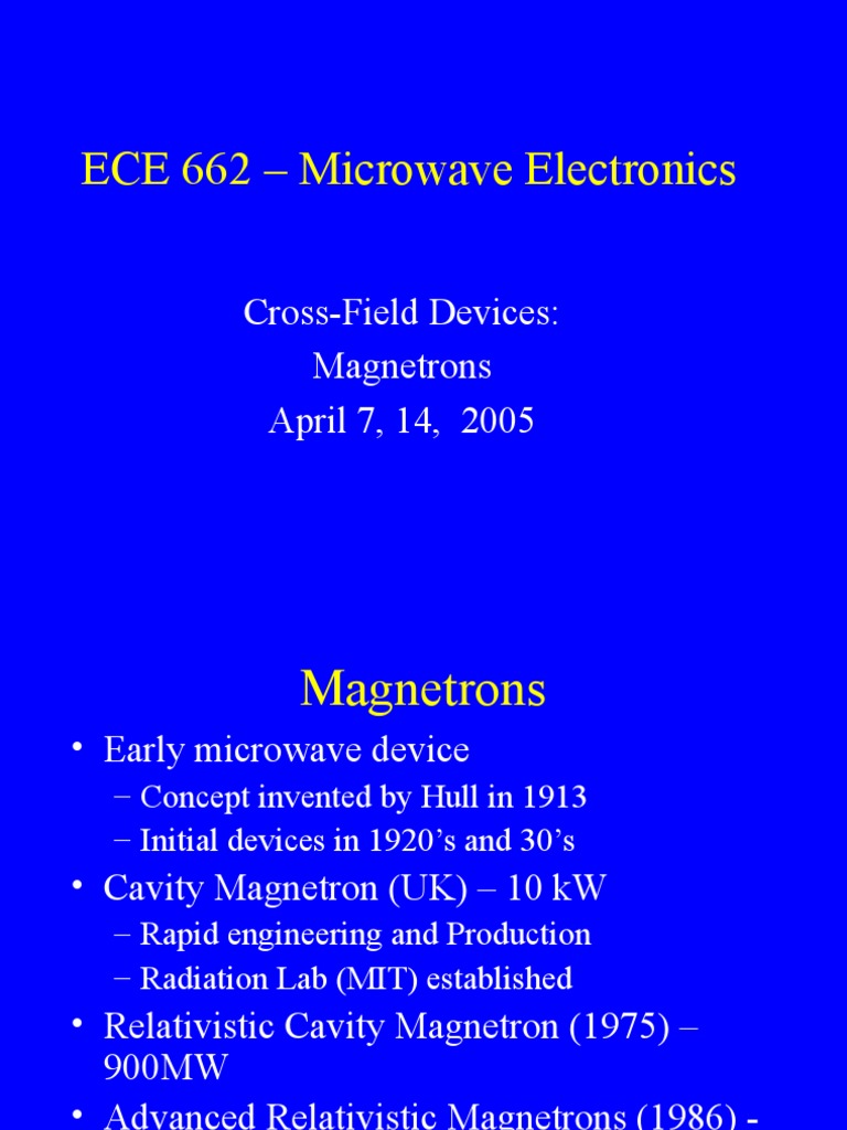 ECE 662 - Microwave Electronics: Cross-Field Devices: Magnetrons April ...