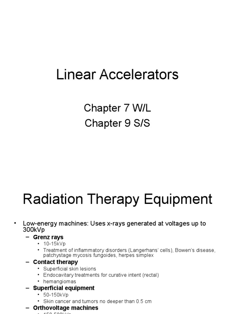 Chapter 7 WL Chapter 9 SS Linear Accelerators | PDF | Particle ...