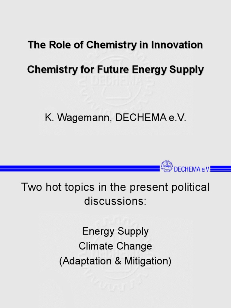 The Role of Chemistry in Innovation Chemistry For Future Energy Supply ...