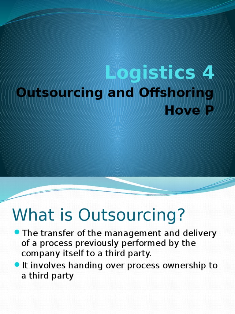 Logistics+4 +outsourcing+pptx | PDF | Offshoring | Outsourcing