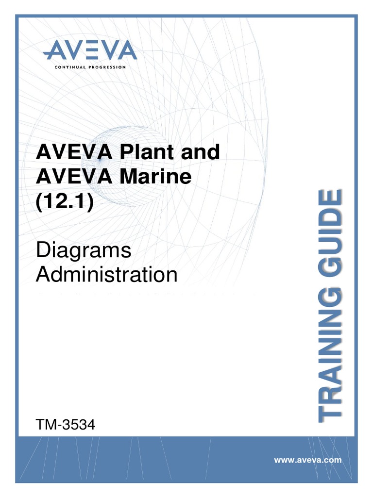 TM-3534 AVEVA Plant and AVEVA Marine (12.1) Diagrams Administration Rev ...