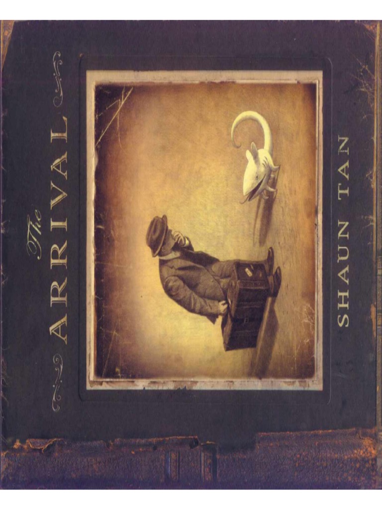 Shaun Tan-The Arrival-Arthur A. Levine Books (2007) PDF | PDF