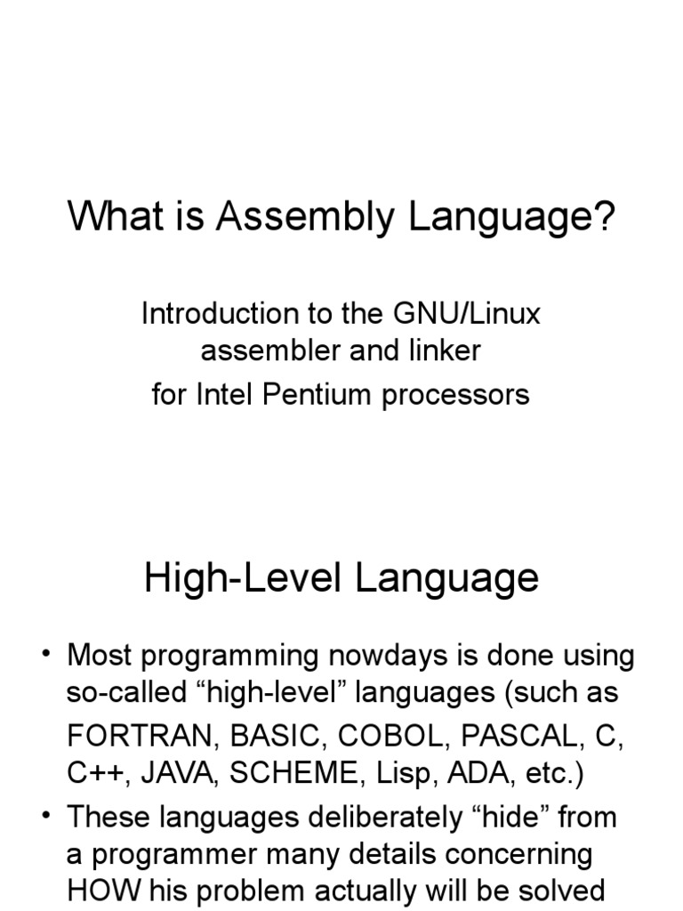 What Is Assembly Language Introduction To The Gnu Linux Assembler And Linker For Intel Pentium