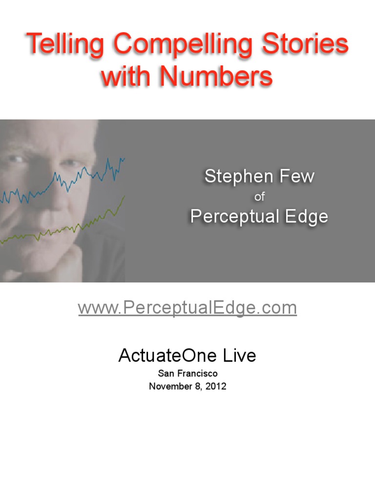 Telling Compelling Stories With Numbers - Stephen Few | PDF ...