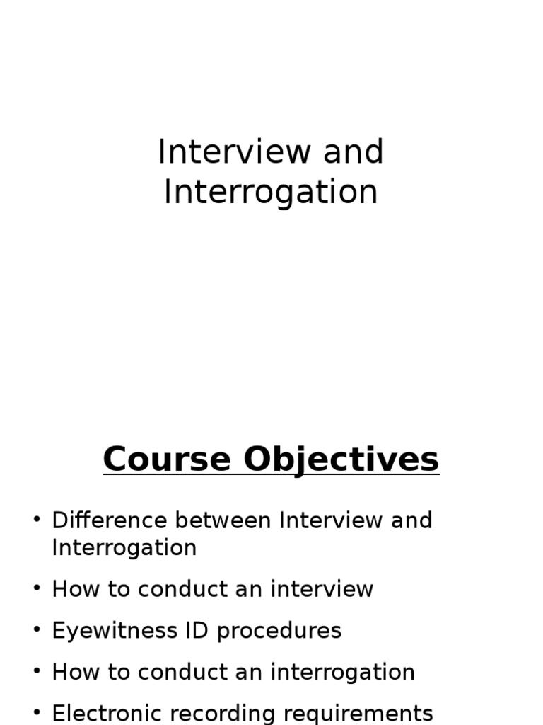 Interview and Interrogation PowerPoint | PDF | Interrogation ...