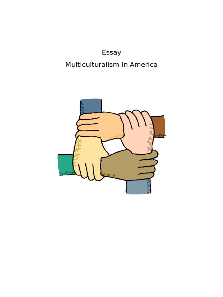 Essay - Multiculturalism in America | PDF | Multiculturalism | The ...