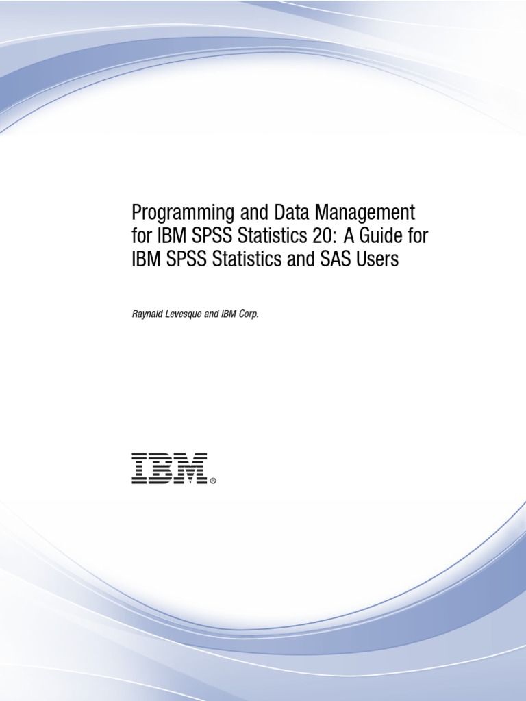 Programming and Data Management For IBM SPSS Statistics 20 | PDF