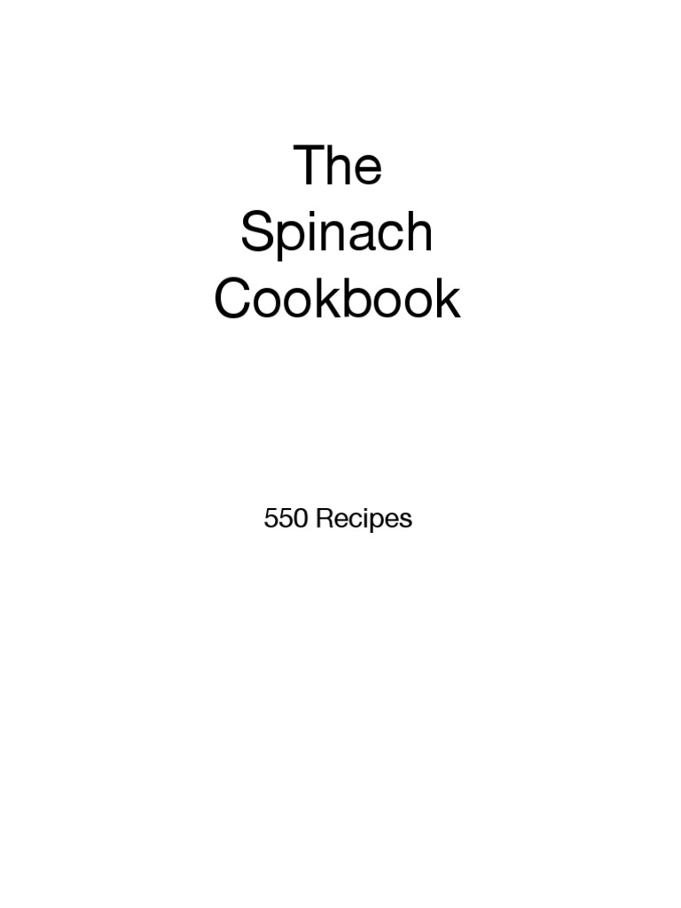 Spinach Cook Book 550 Recipes | PDF | Spinach | Diet & Nutrition