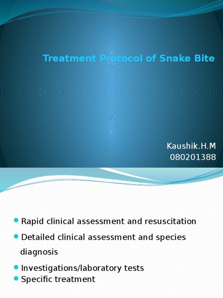 Treatment Protocol of Snake Bite: Kaushik.H.M 080201388 | PDF ...