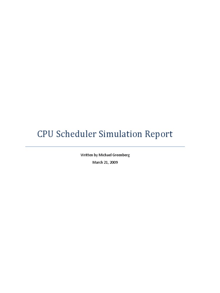 CPU Scheduler Simulation Report | PDF | Scheduling (Computing) | Algorithms CPU Scheduler Simulation Report | PDF | Scheduling (Computing) | Algorithms