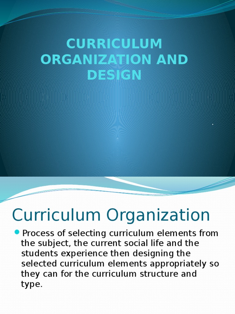 Curriculum Organization and Design Guide | PDF | Curriculum ...