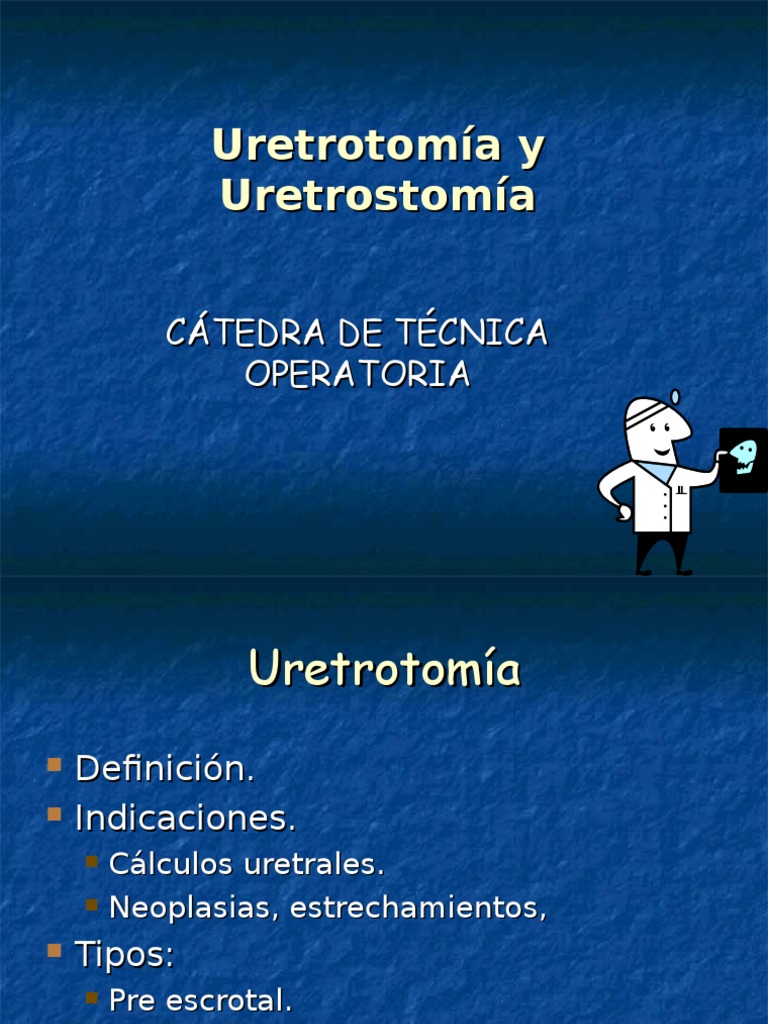 Uretrotomía y Uretrostomía-Tecnica Operatoria.ppt