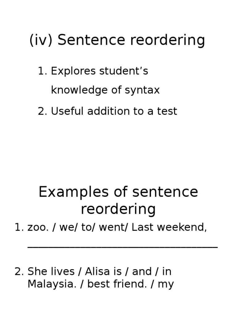 (Iv) Sentence Reordering: 1. Explores Student's Knowledge of Syntax 2 ...