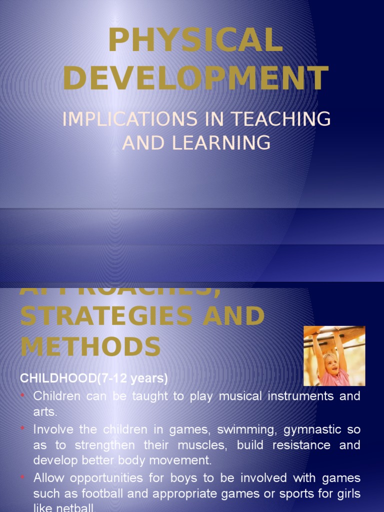 PHYSICAL DEVELOPMENT (Implications Teaching N Learning) | Download Free ...