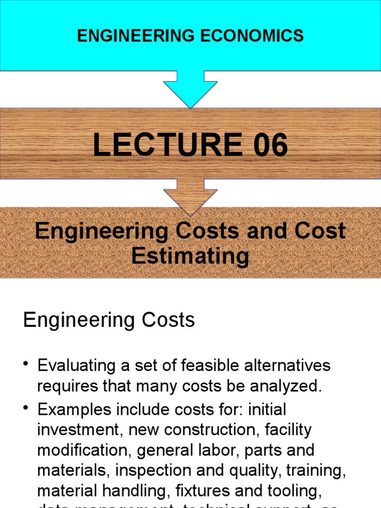 Engineering Economics Engineering Economics: Engineering Costs and Cost ...