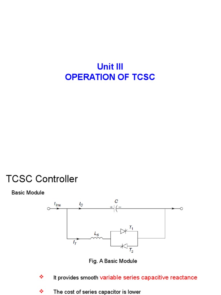 Operation and Modeling of Thyristor Controlled Series Capacitors (TCSC) for Enhanced Power ...