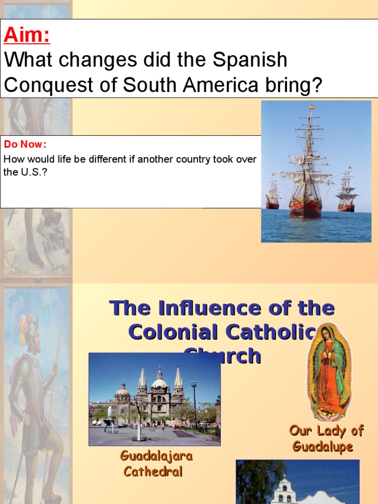 What Changes Did The Spanish Conquest of South America Bring? | PDF ...