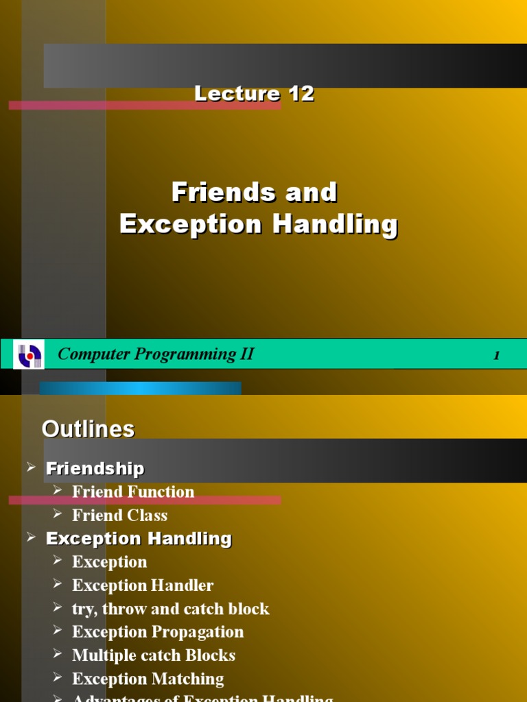 Lecture12-Friends Eception Handling | PDF | Control Flow | Computer Programming