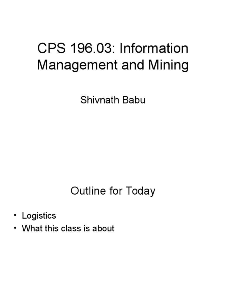 CPS 196.03: Information Management and Mining: Shivnath Babu | PDF ...