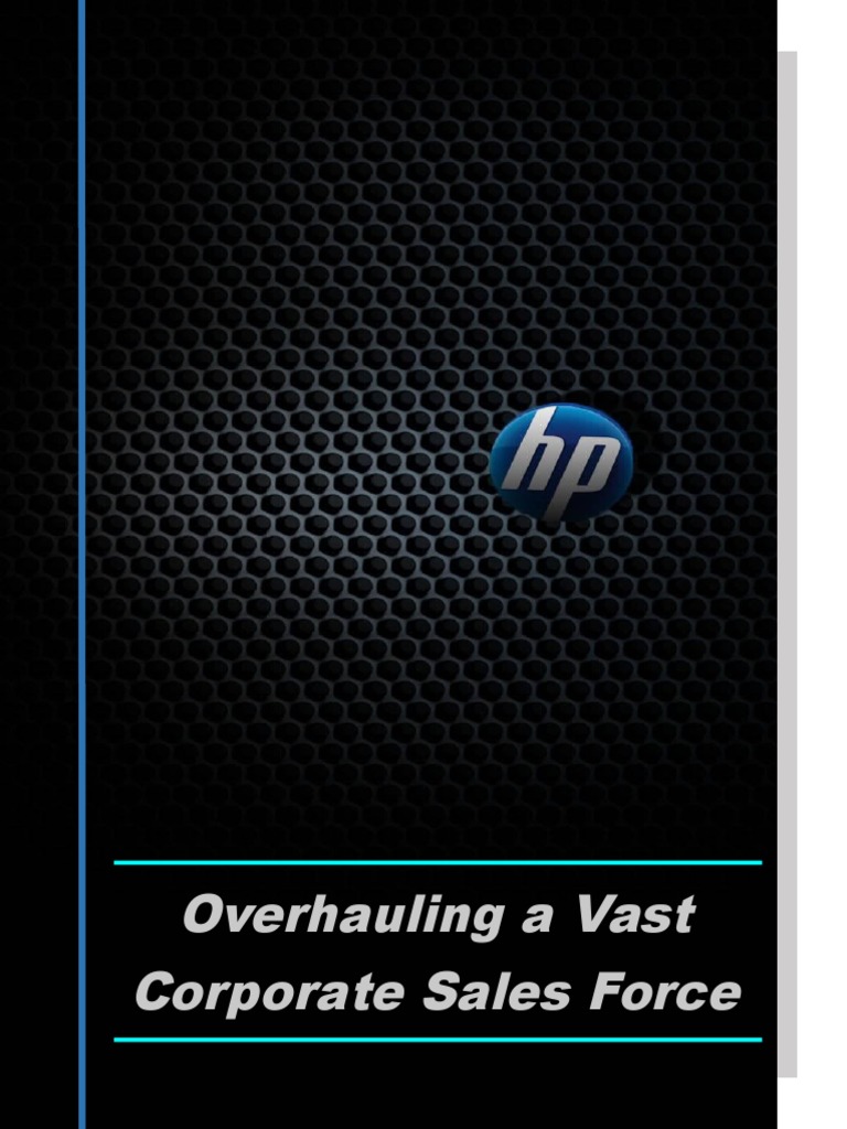 HP - Overhauling A Vast Corporate Sales Force | PDF | Hewlett Packard ...