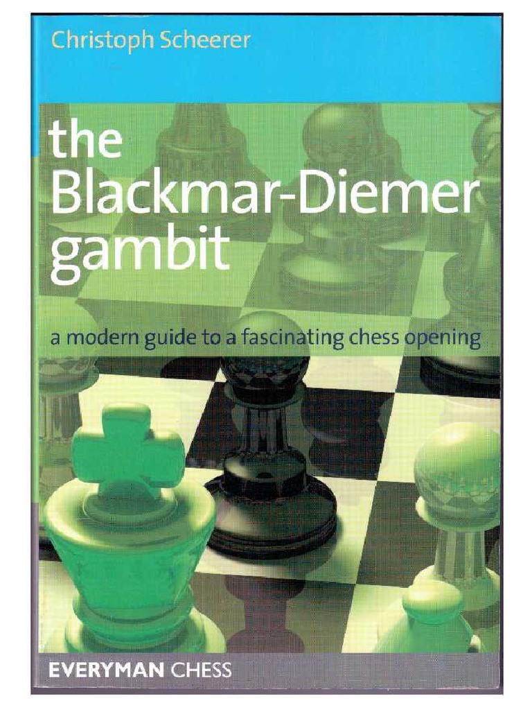 (Everyman Chess) Christoph Scheerer-The Blackmar-Deimer Gambit - A ...