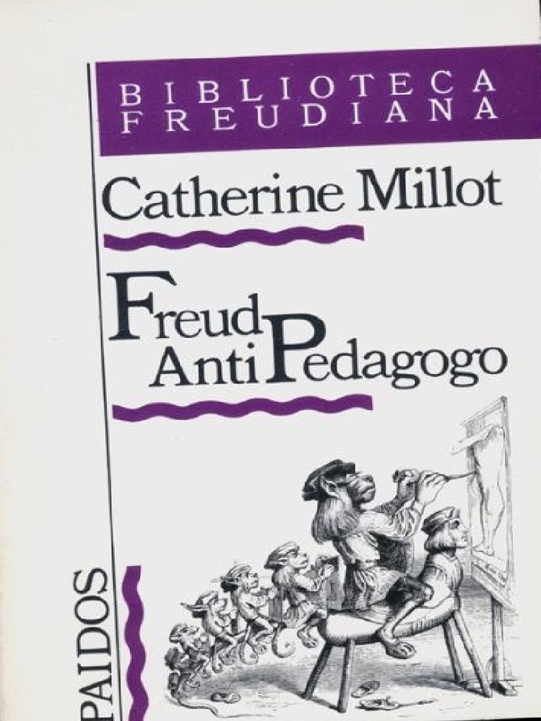 Freud Anti-Pedagogo (Catherine Millot) | PDF | Psicoanálisis | Sigmund ...