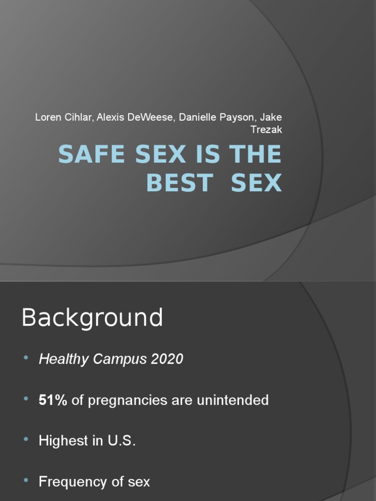 Safe Sex Is The Best Sex Powerpoint | PDF | Unintended Pregnancy ...