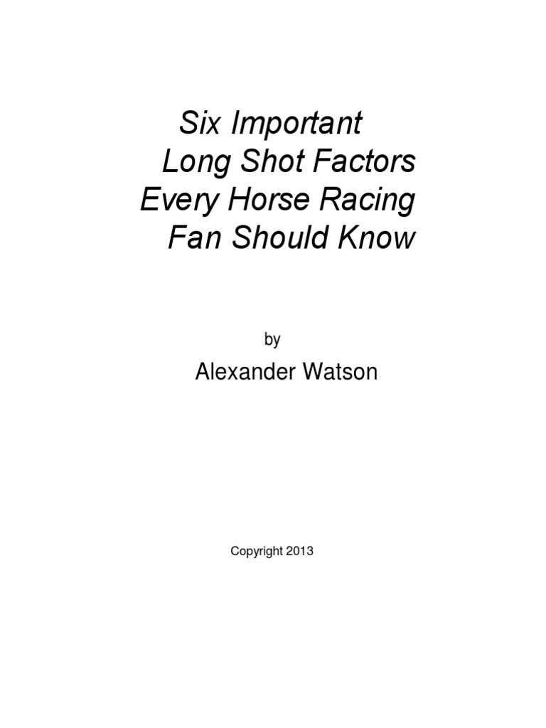 Six Long Shot Factors | PDF | Horse Racing | Handicapping