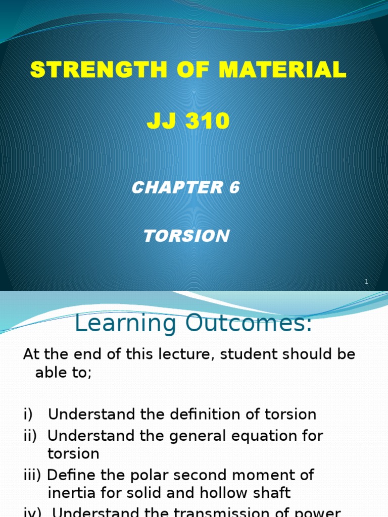 JJ310 STRENGTH OF MATERIAL Chapter 6 Torsion | PDF | Torque | Stress (Mechanics)