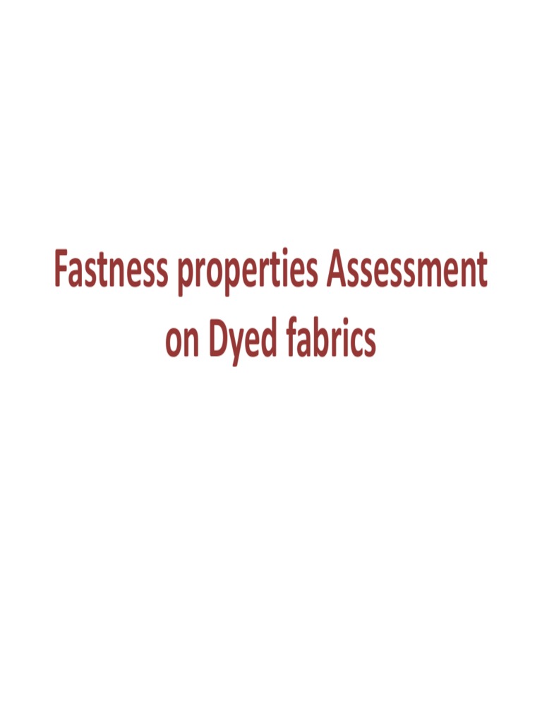 Fastness Properties Assessment On Dyed Fabrics | PDF | Dye | Color