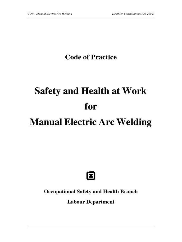 Safety and Health at Work For Manual Electric Arc Welding: Code of ...
