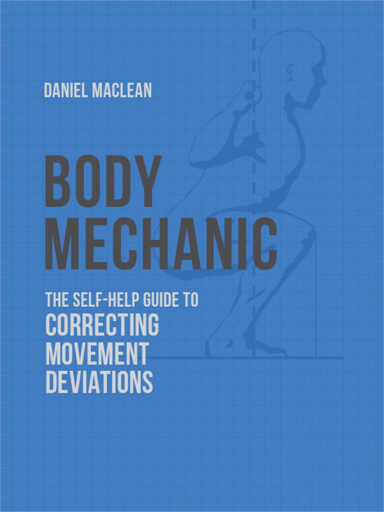 The Body Mechanic | PDF | Anatomical Terms Of Motion | Physical Therapy