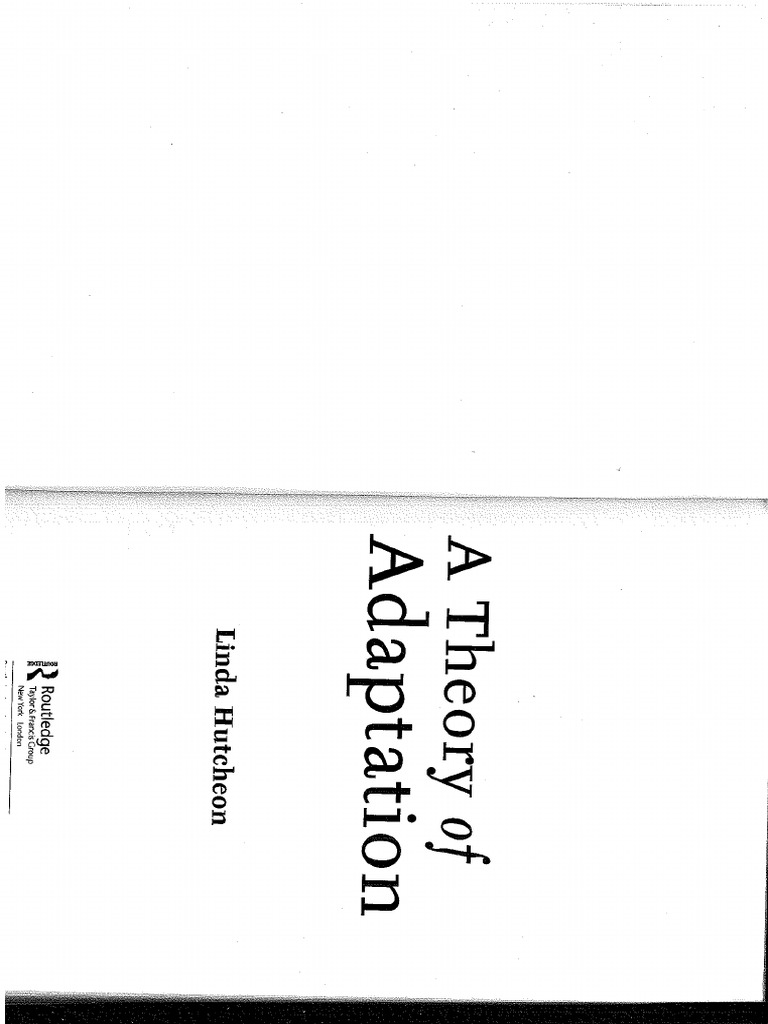 02 - Hutcheon Beginning To Theorize Adaptation From Theory of ...