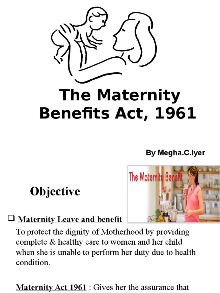 Maternity Benefits Act 1961 Overview | PDF | Parental Leave | Mother