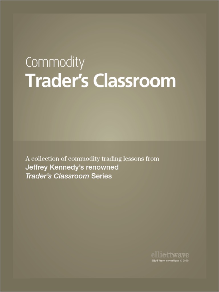 Commodity Traders Classroom PDF | PDF | Market Trend | Investing