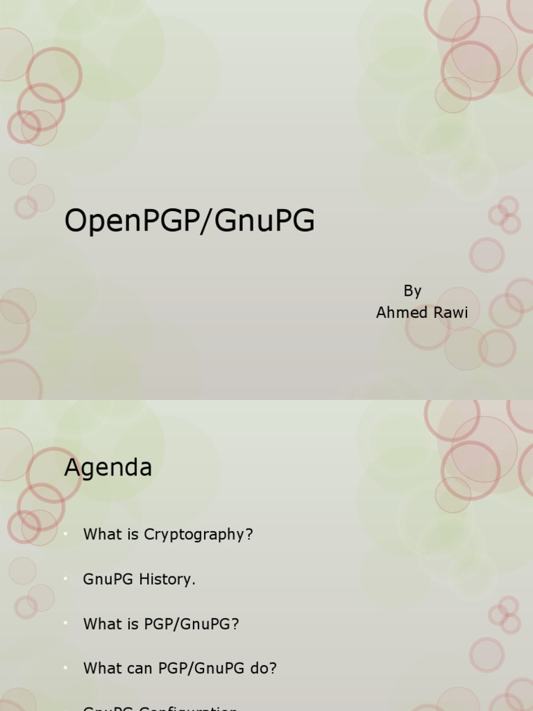 Openpgp/Gnupg: by Ahmed Rawi | PDF | Public Key Cryptography | Cryptography Openpgp/Gnupg: by Ahmed Rawi | PDF | Public Key Cryptography | Cryptography