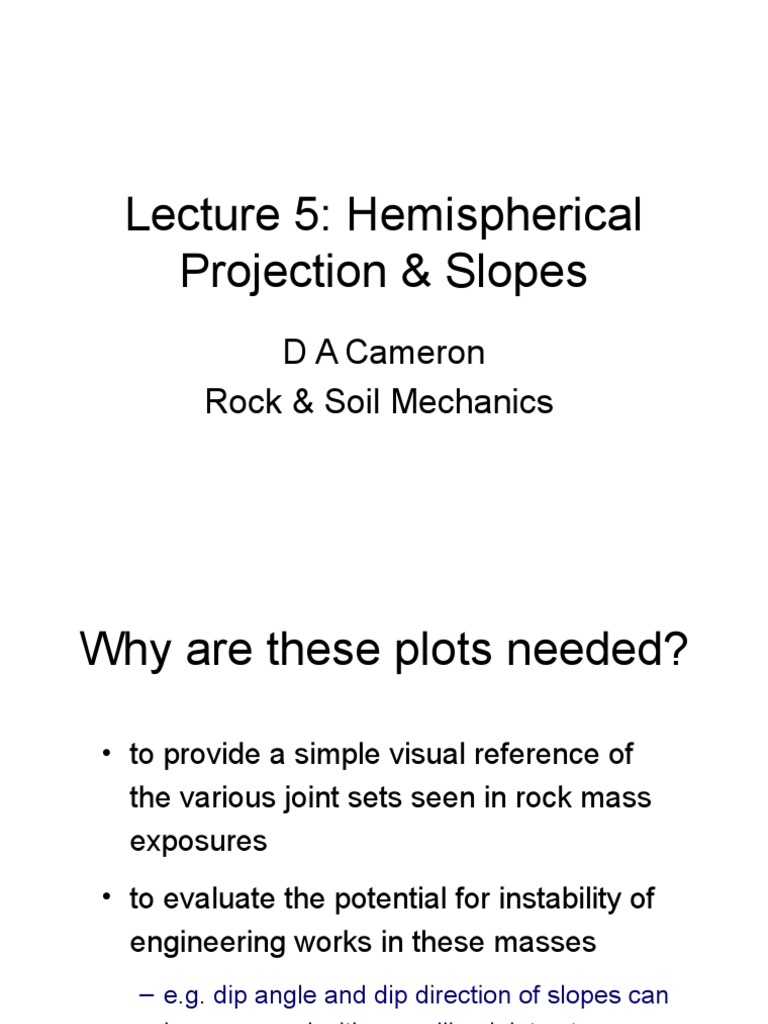 Lecture 5: Hemispherical Projection & Slopes: D A Cameron Rock & Soil ...