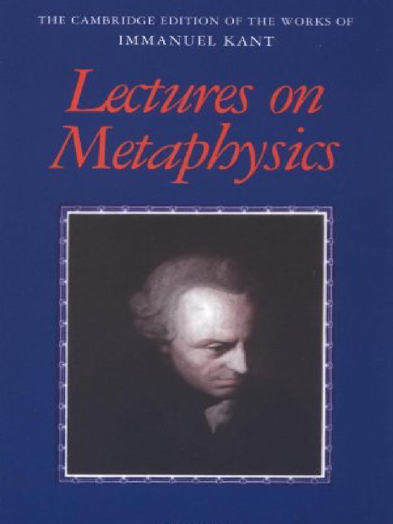 Lectures On Metaphysics, I. Kant (Cambridge, 1997) | PDF | Immanuel ...