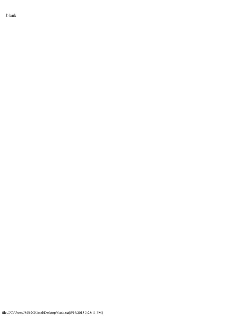 Blank: File:///c - /Users/JM Kiesel/Desktop/blank - TXT (5/16/2015 3:28 ...