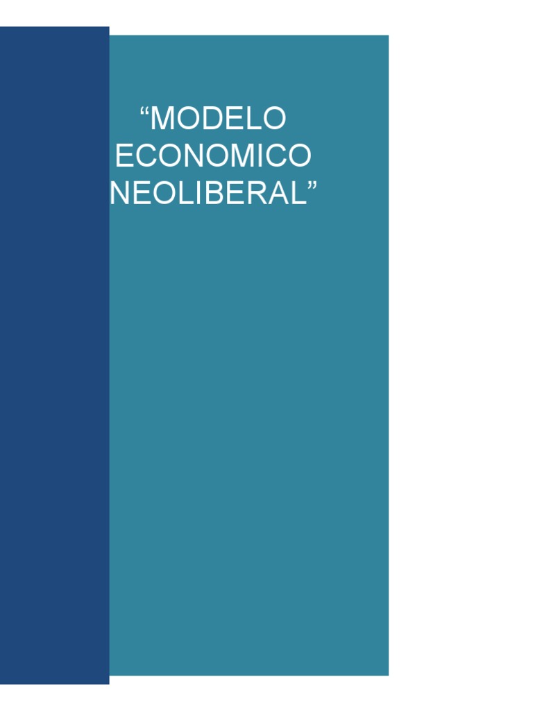 Modelo Económico Neoliberal | PDF | Neoliberalismo | Sustentabilidad
