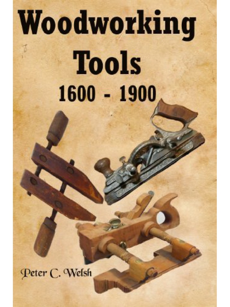 Woodworking Tools, 1600-1900 - Peter C. Welsh | Carpentry | Axe