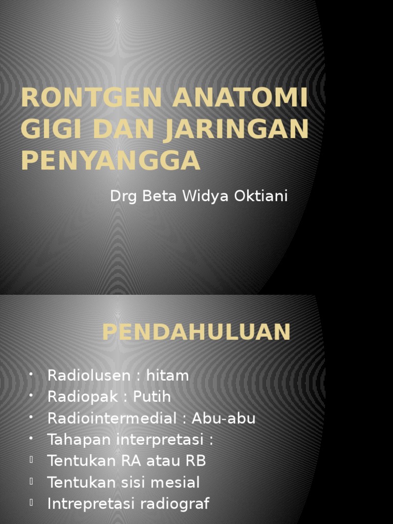 Rontgen Anatomi Gigi Dan Jaringan Penyangga | PDF