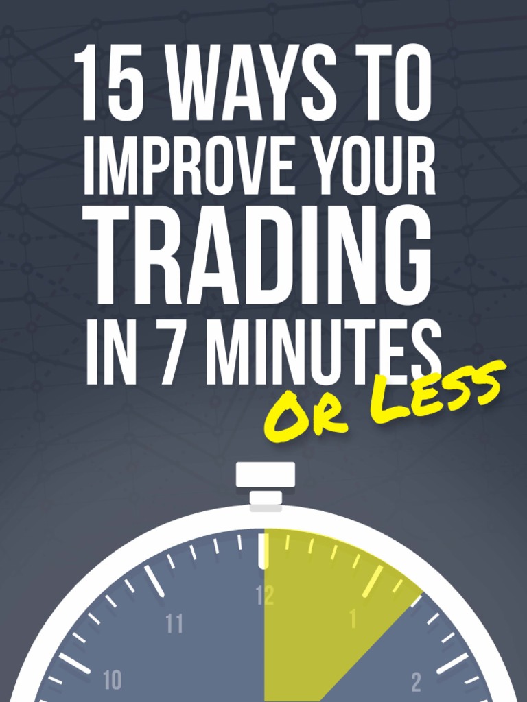 15 Way To Improve Your Trading in 7 Minutes or Less | PDF