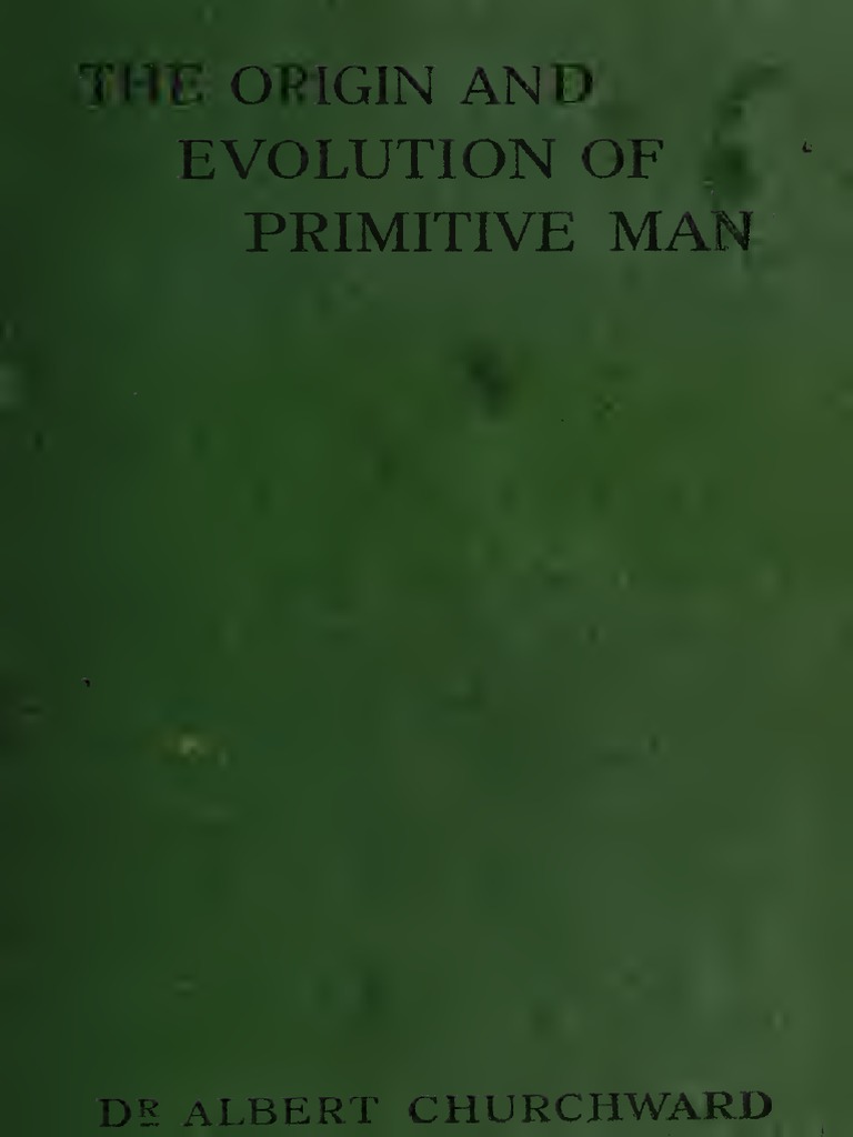 Albert Churchward The Origin and Evolution of Primative Man PDF | PDF ...