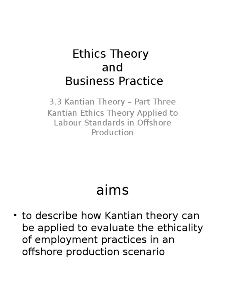 3.3 Kantian Theory – Kantian Ethics Theory | Offshoring | Business Ethics