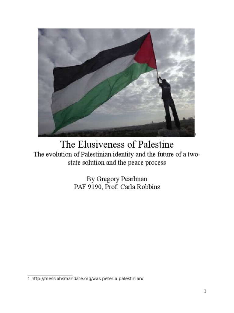 The Elusiveness of Palestine: The Evolution of Palestinian Identity and ...