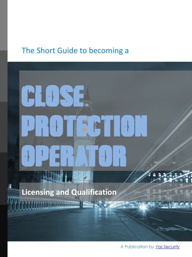 Guide to Becoming a Licensed Close Protection Operator | PDF ...