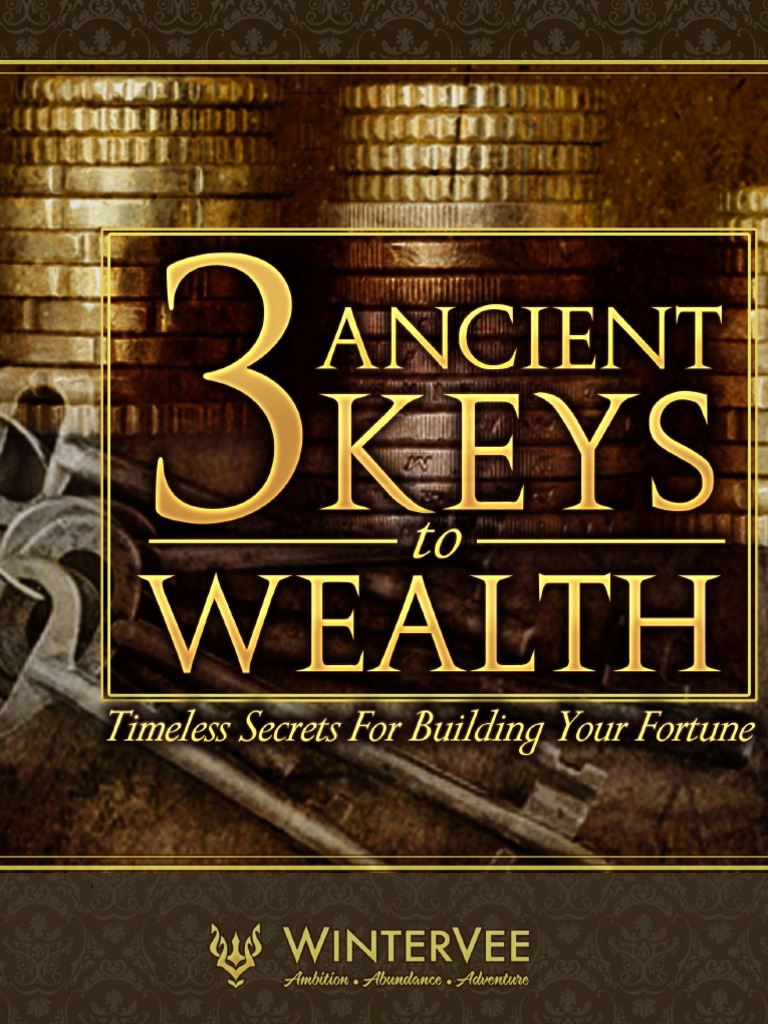 3 Ancient Keys To Wealth | PDF | Wealth | Thought